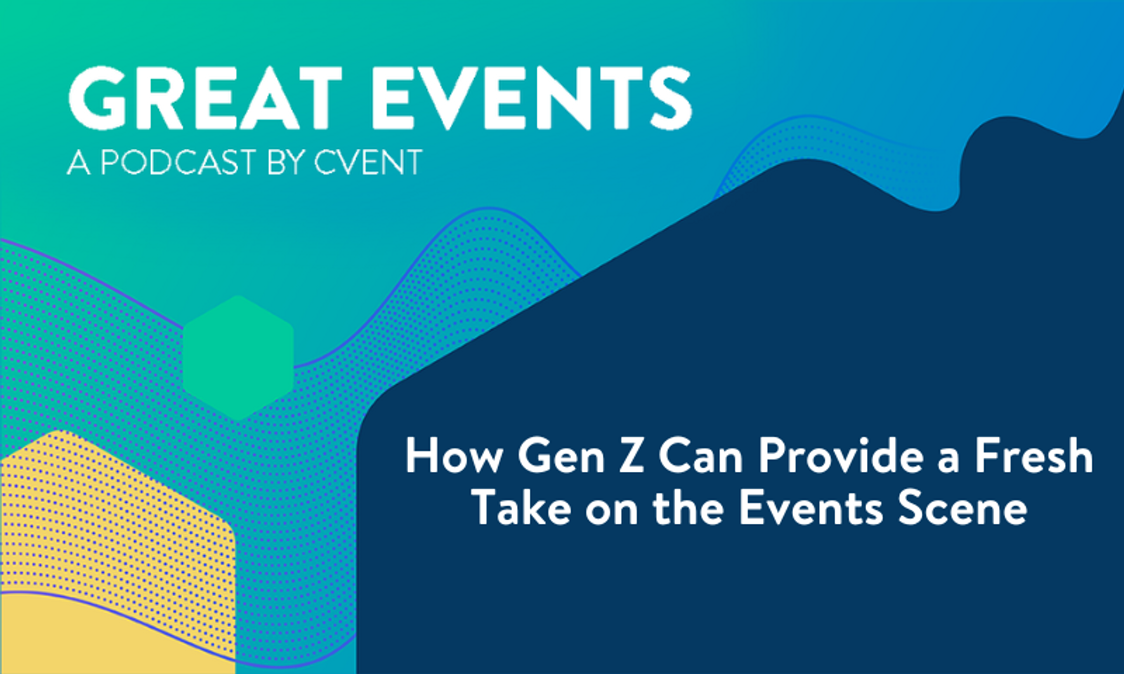 How Gen Z Can Provide a Fresh Take on the Events Scene | Cvent