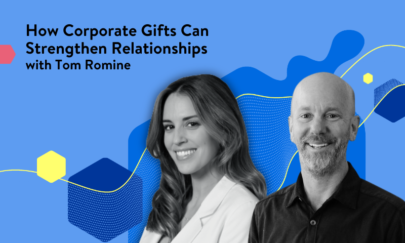 How Corporate Gifts Can Strengthen Relationships with Tom Romine | Cvent