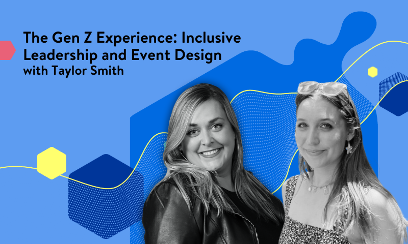 The Gen Z Experience: Inclusive Leadership and Event Design | Cvent